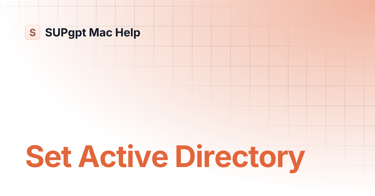 Set Active Directory | SUPgpt Mac Help